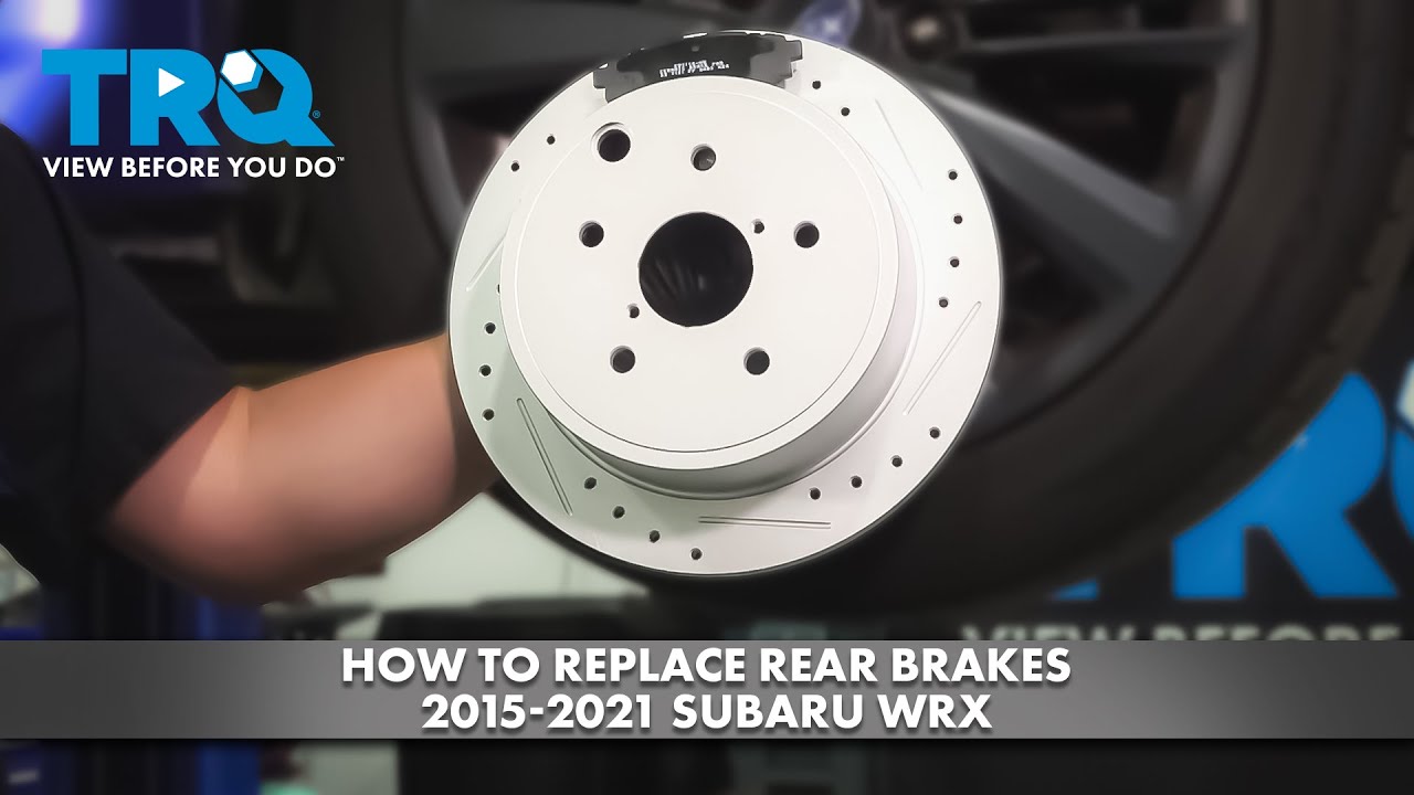 How To Replace Rear Brakes 2015 2021 Subaru Wrx 1a Auto