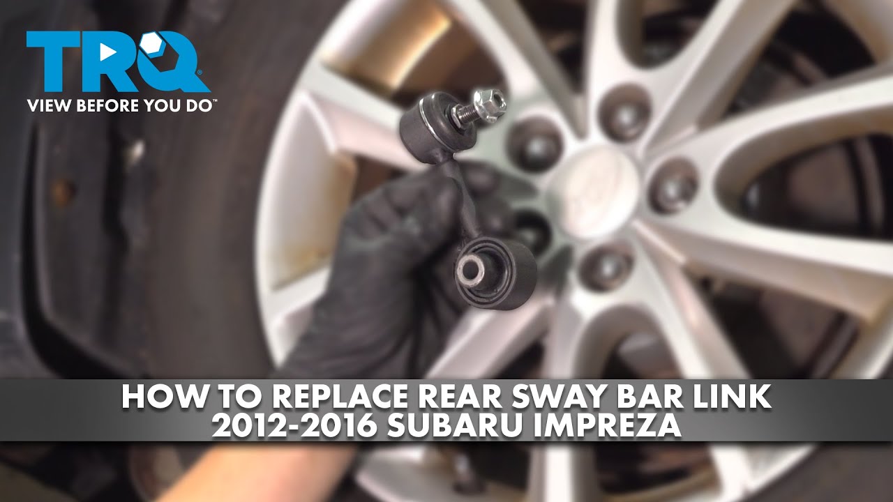 How to Replace Rear Sway Bar Links 2012-2016 Subaru Impreza | 1A Auto