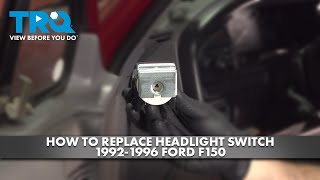 How To Replace Headlight Switch 1992 1996 Ford F 150 1a Auto