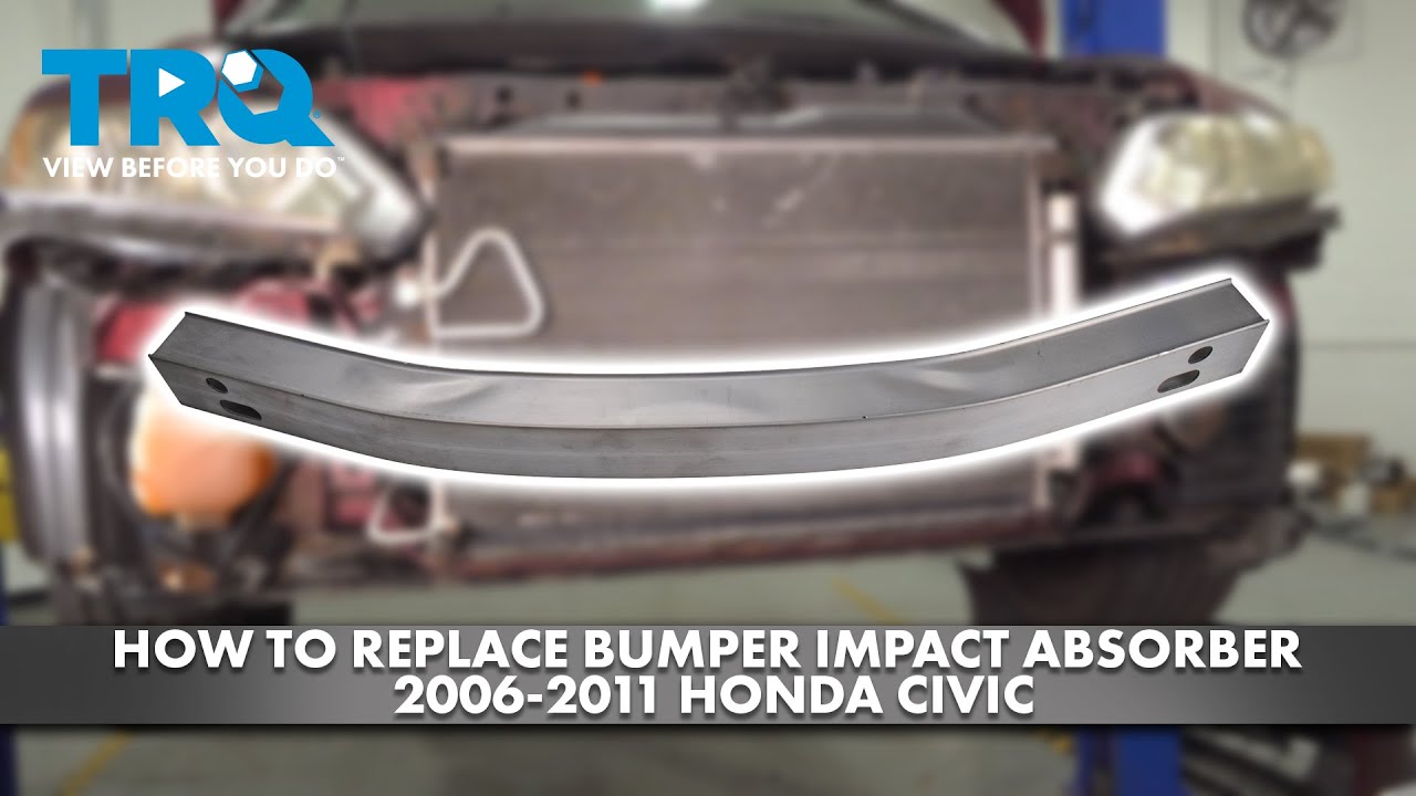 How To Replace Front Bumper Impact Absorber 2006 2011 Honda Civic 1a Auto
