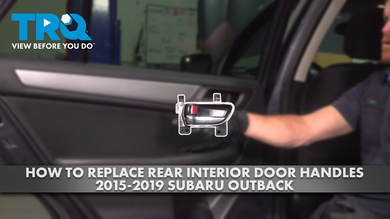How to Replace Rear Interior Door Handles 2015-2019 Subaru Outback | 1A ...