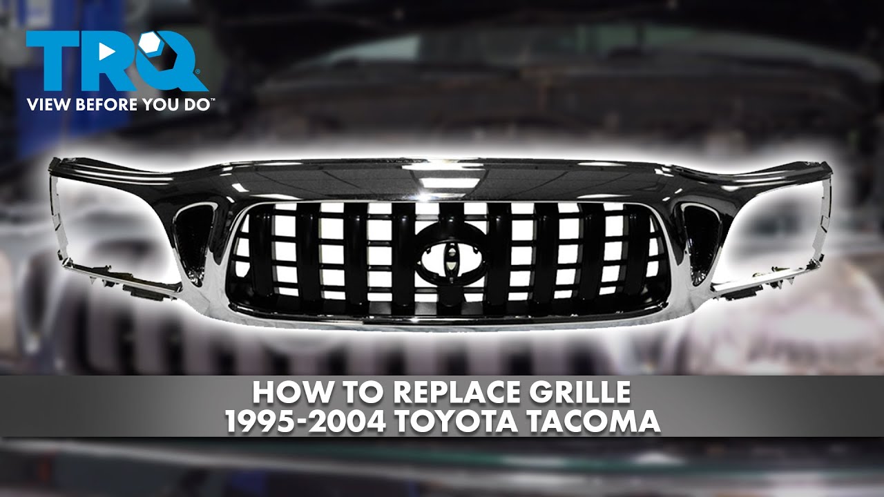 How To Replace Grille 1995 2004 Toyota Tacoma 1a Auto