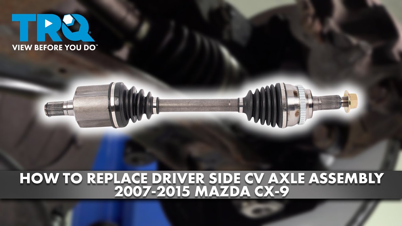 How to Replace Drivers Side CV Axle Assembly 2007-2015 Mazda CX-9 | 1A Auto