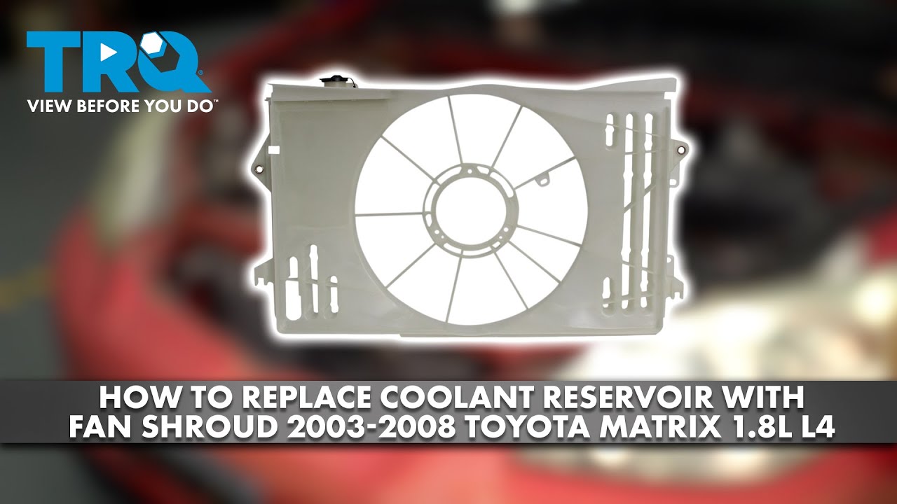 How to Replace Coolant Reservoir With Fan Shroud 2003-2008 Toyota ...