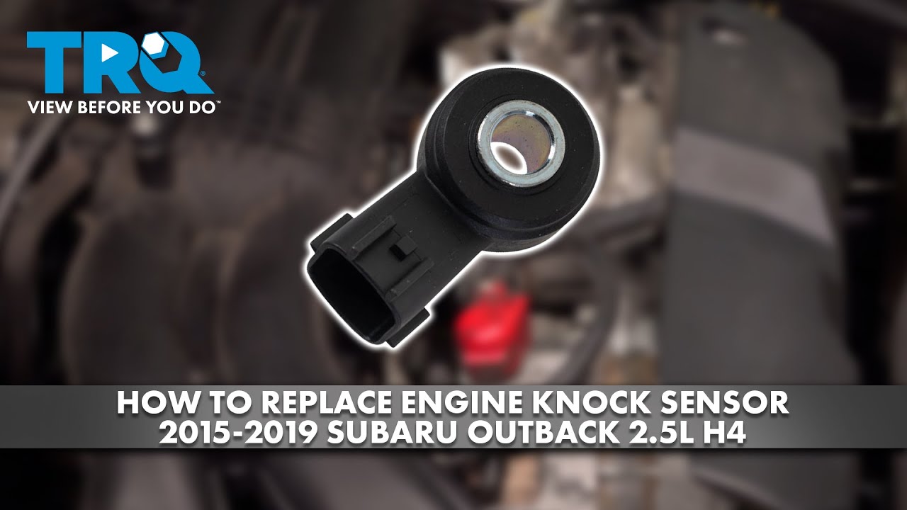 How to Replace Engine Knock Sensor 2015-2019 Subaru Outback 25L H4 | 1A ...